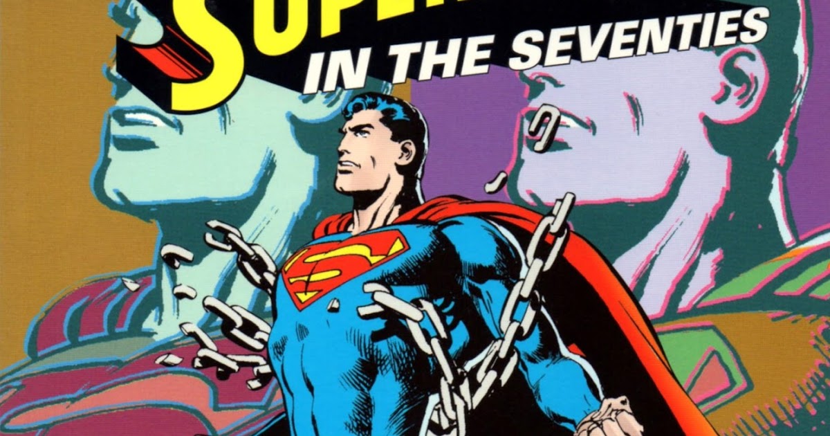 CRIVENS! COMICS & STUFF!: RECOMMENDED READING: SUPERMAN IN THE '70s...