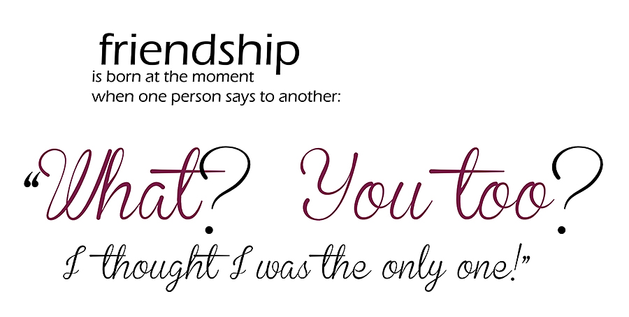 Finding Joy In The Journey: "What? You too?"