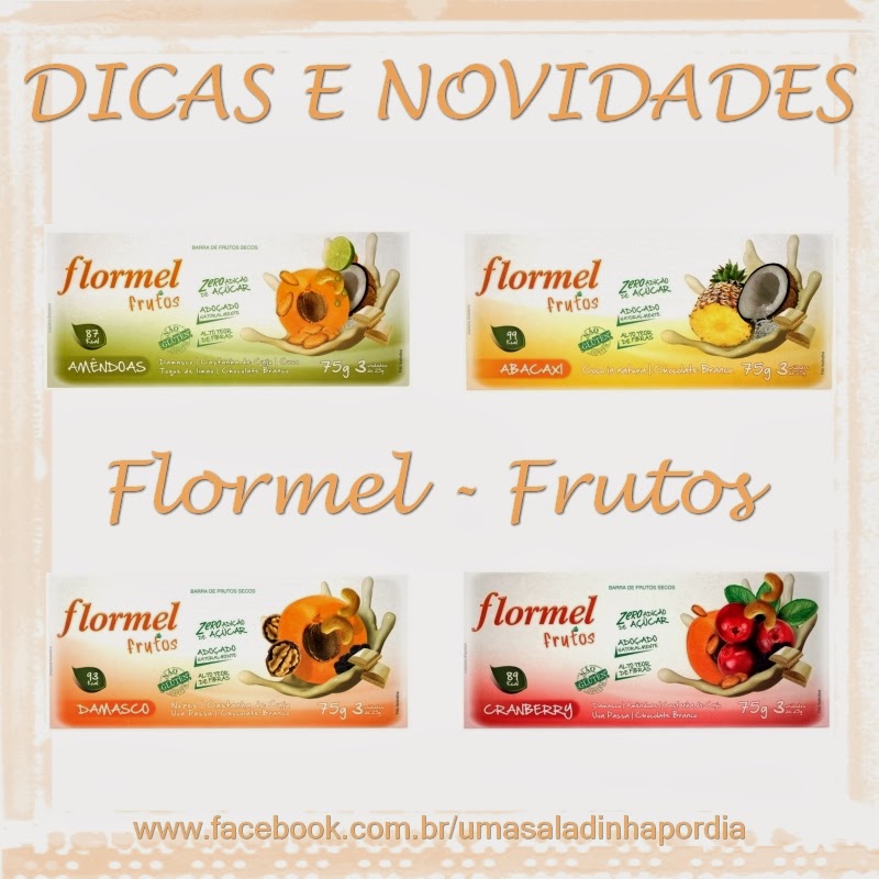 Uma saladinha por dia!: Dica de hoje: Produtos da Flormel - Frutos