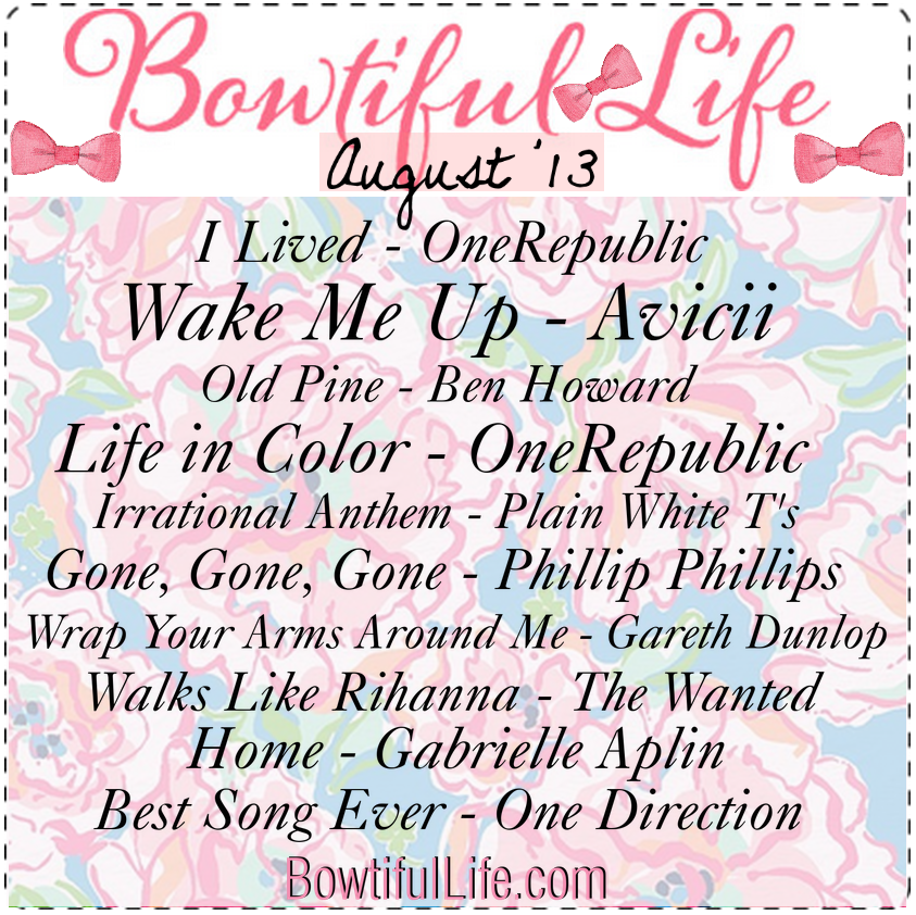 August '13 Playlist - Bowtiful Life