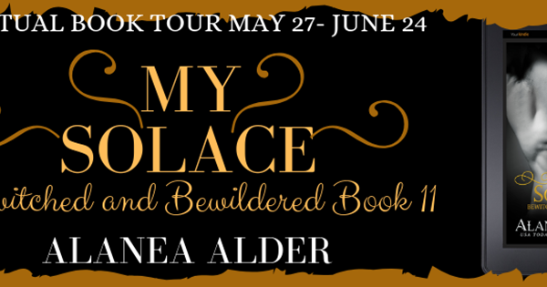 My Solace Bewitched and Bewildered Book 11 by Alanea Alder ***Excerpt ...