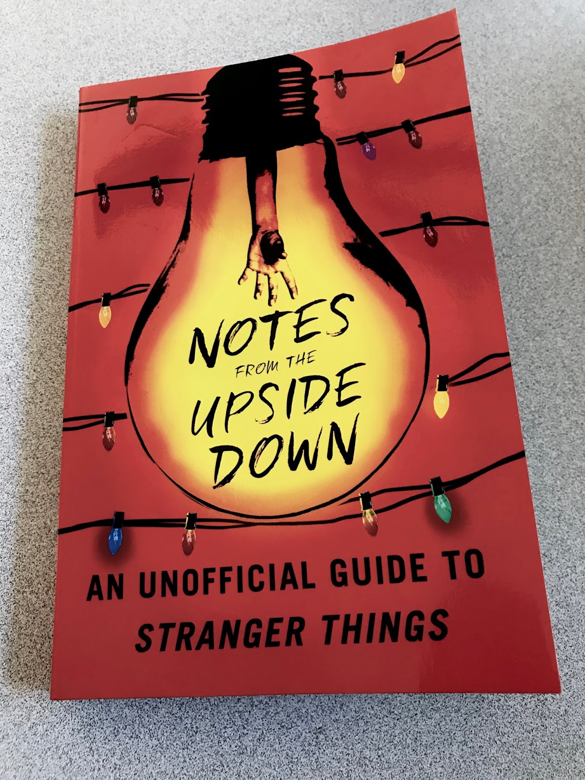 Notes from the Upside Down: An Unofficial Guide to Stranger Things by ...