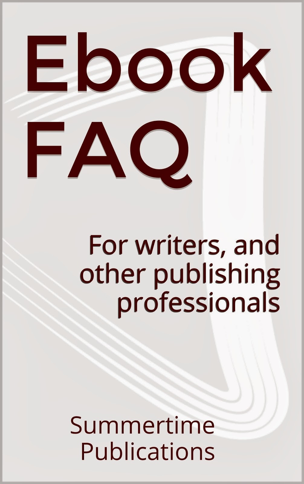 Ebook FAQ for writers: Authors want to know about e-books
