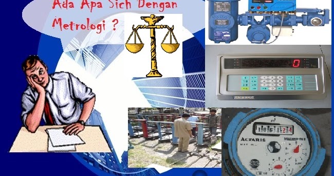 Mengenal (sekilas) Metrologi Legal | Kidung Kinanthi