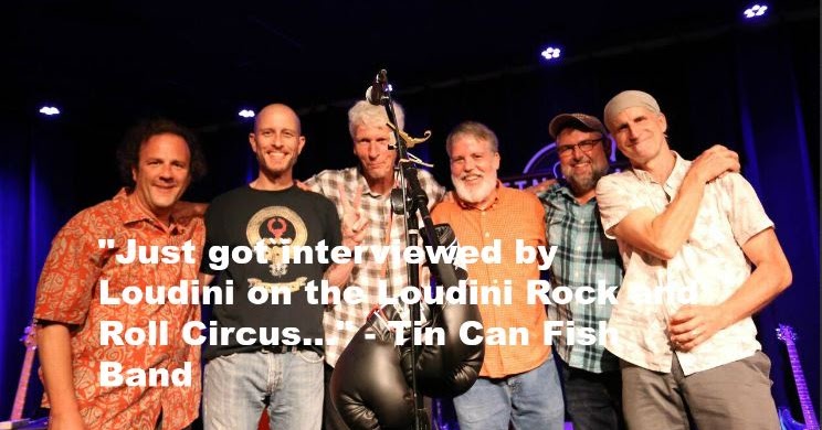 Loudini Rock and Roll Circus Podcast: Tin Can Fish Band Interview