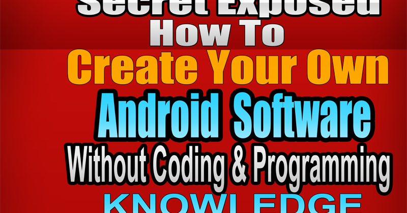 Create Your Own Android App Without Coding Knowledge