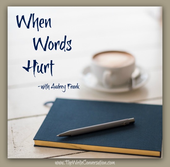 The Write Conversation: When Words Hurt