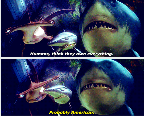 Humans, think they own everything, probably american