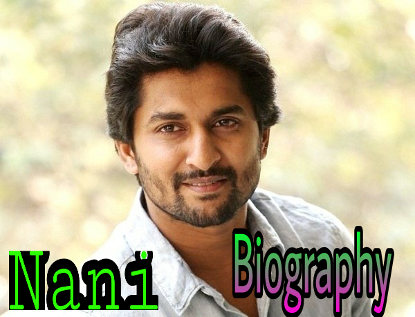 Nani (Actor) Biography, Wiki, Height, Weight, Age, Affairs, Family and More