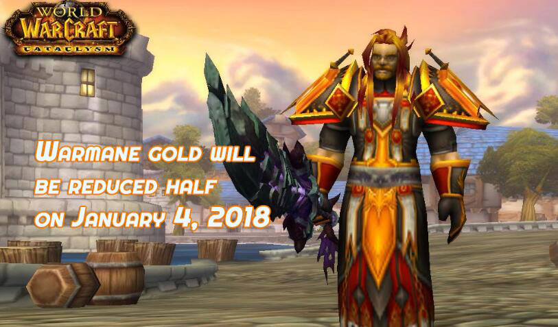 Warmane gold will be reduced half on January 4, 2018