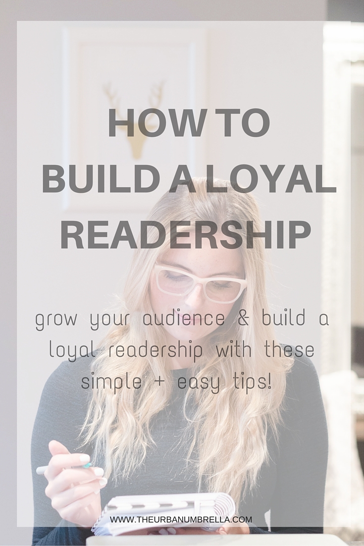 How to Build a Loyal Readership | Hello, Let's Glow | Bloglovin’