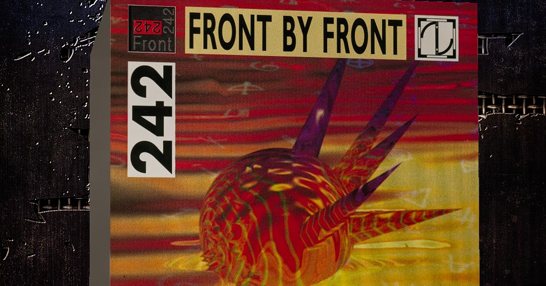Sound & Vision Thing: Front 242 - Front By Front