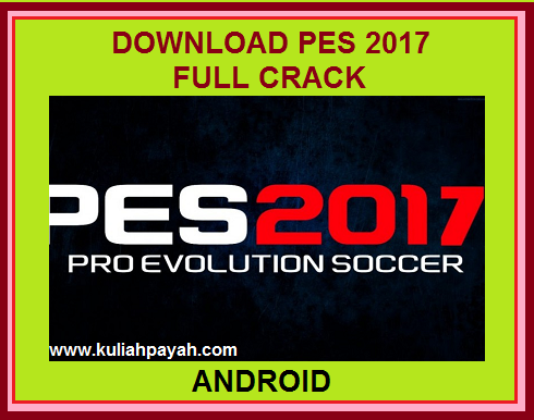 How to Download and Install PES 2017 For Samsung Android - Sekolah ...