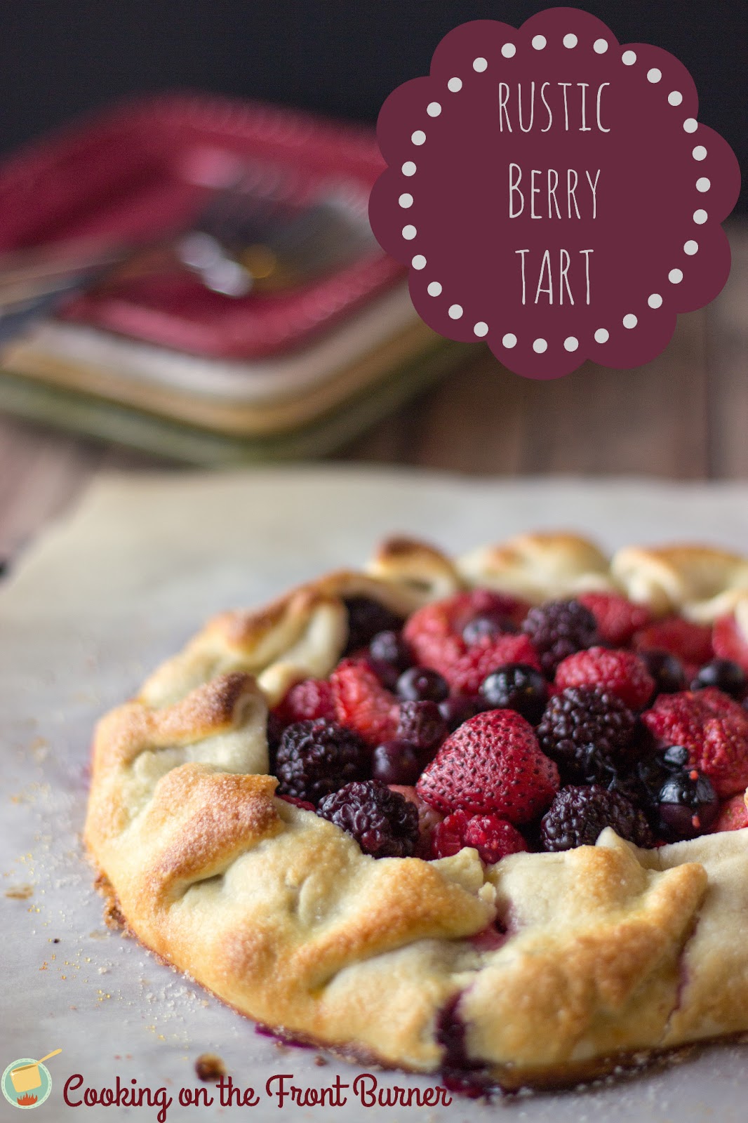 Rustic Berry Tart | Cooking on the Front Burner