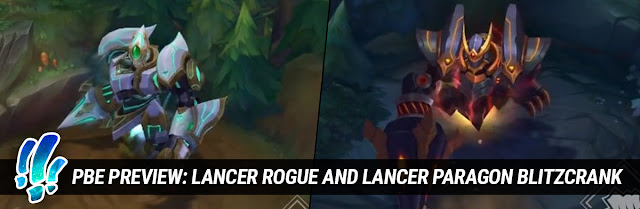 Surrender at 20: PBE Preview: Lancer Rogue and Lancer Paragon Blitzcrank
