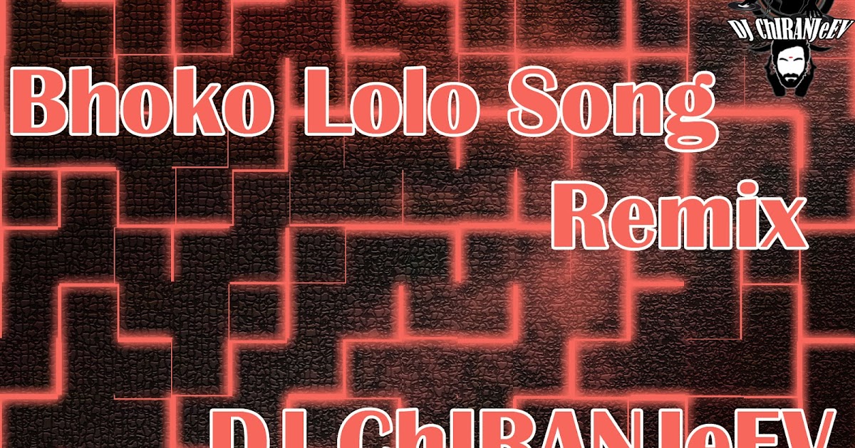 DJ ChIRNJeEV PRODUCTION*: Mai Tura Bhoko Lolo- Appy Raja- Remix- DJ ...