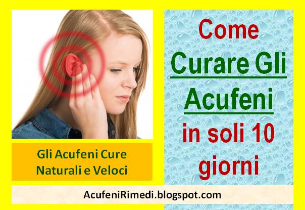 Acufene Cure Naturali e Veloci: come curare gli acufeni in soli 10 ...