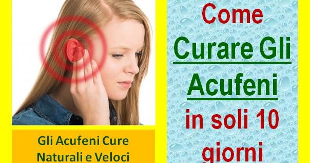 Acufene Cure Naturali e Veloci: come curare gli acufeni in soli 10 ...
