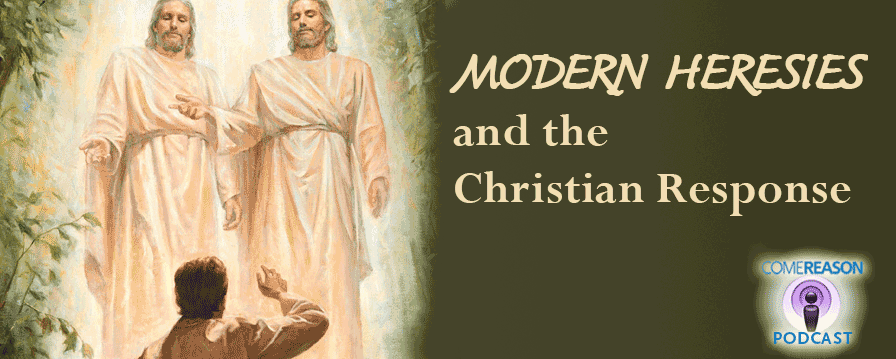 Modern Heresies and the Christian Response | Come Reason's Apologetics ...