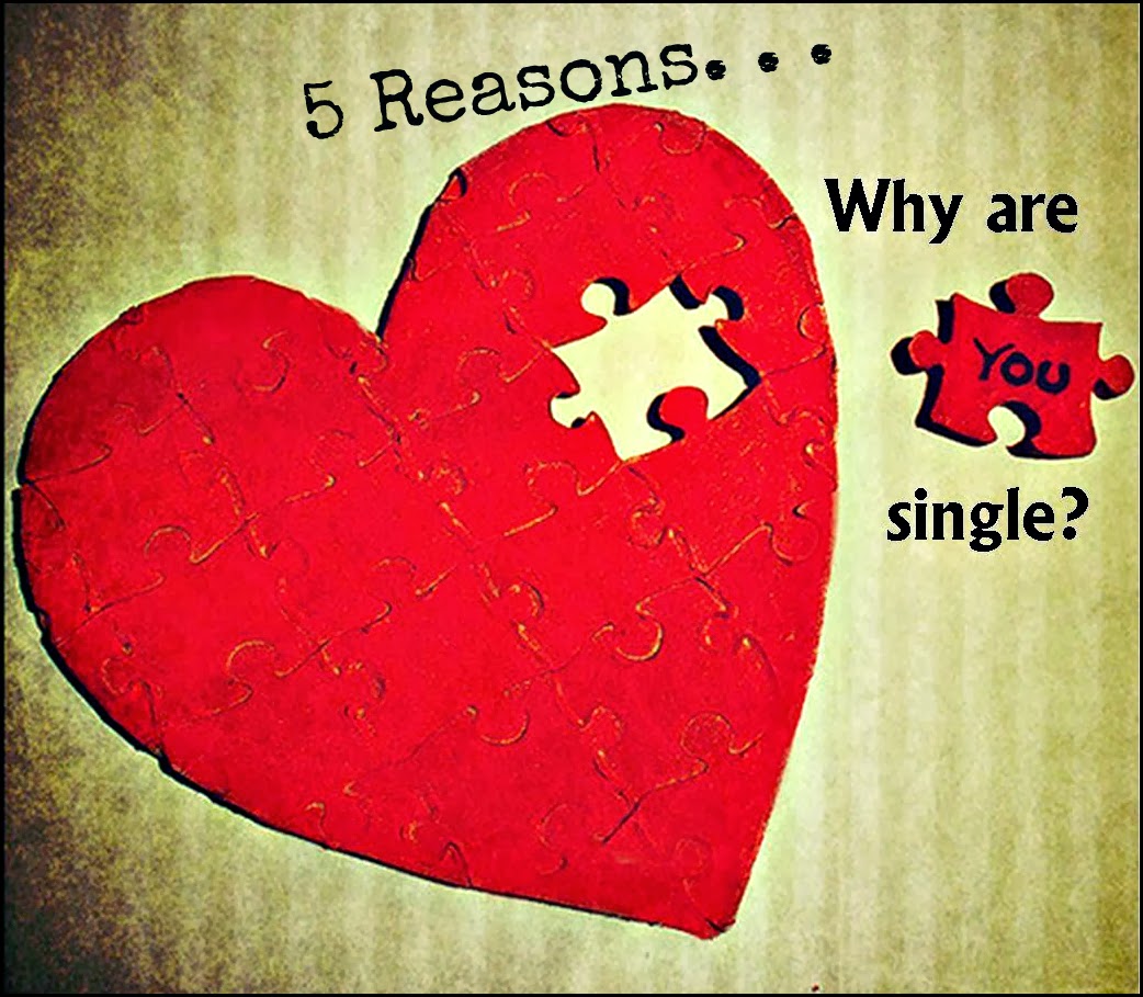 5 REASONS WHY YOU ARE STILL SINGLE? ~ Simply Said