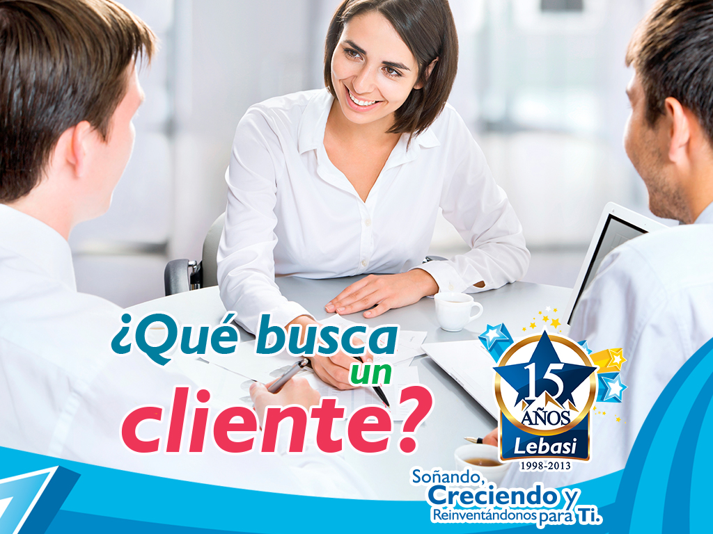 LEBASI MÉXICO : ¿Qué busca un cliente?