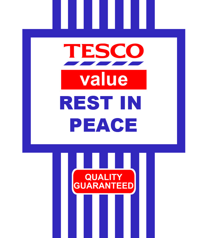 further ramblings of KingRandom: Bring Back Tesco Value!