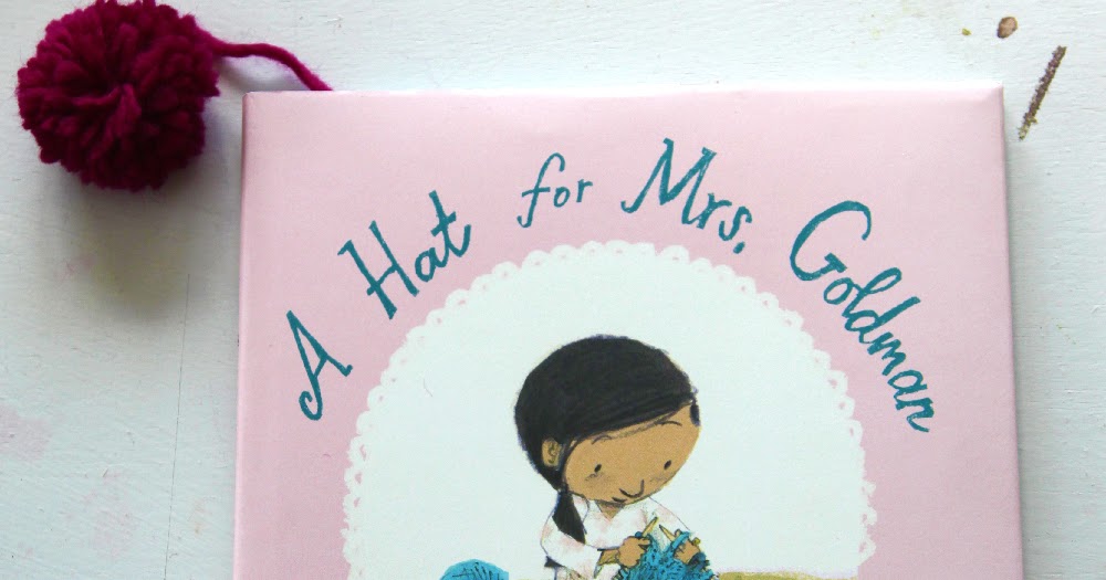 Getting Stitched on the Farm: Michelle Edwards' A Hat for Mrs. Goldman ...