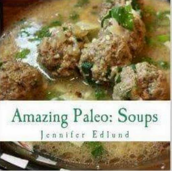 The Swedish Cavegirl: Amazing Paleo: Soups