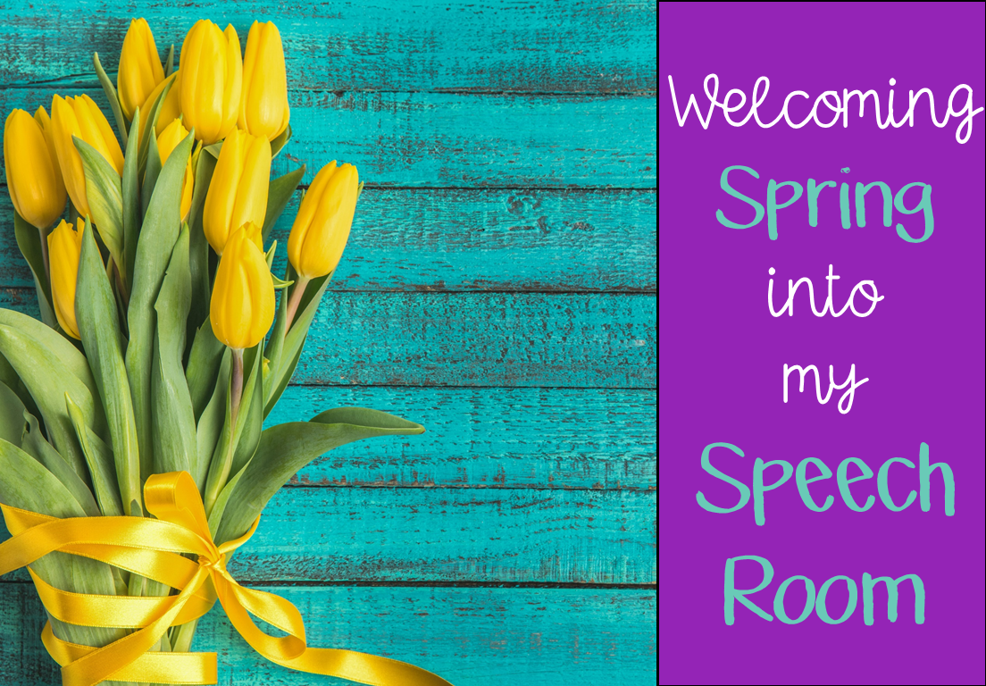 Welcoming Spring into my Speech Room - TLC Talk Speech & Language with ...