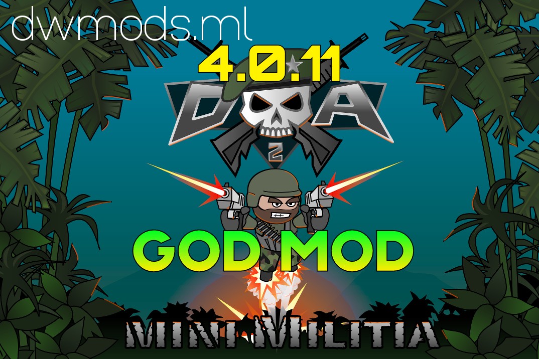 MINI MILITIA 4.0.11 GOD MOD [NO ROOT] - DWMODS