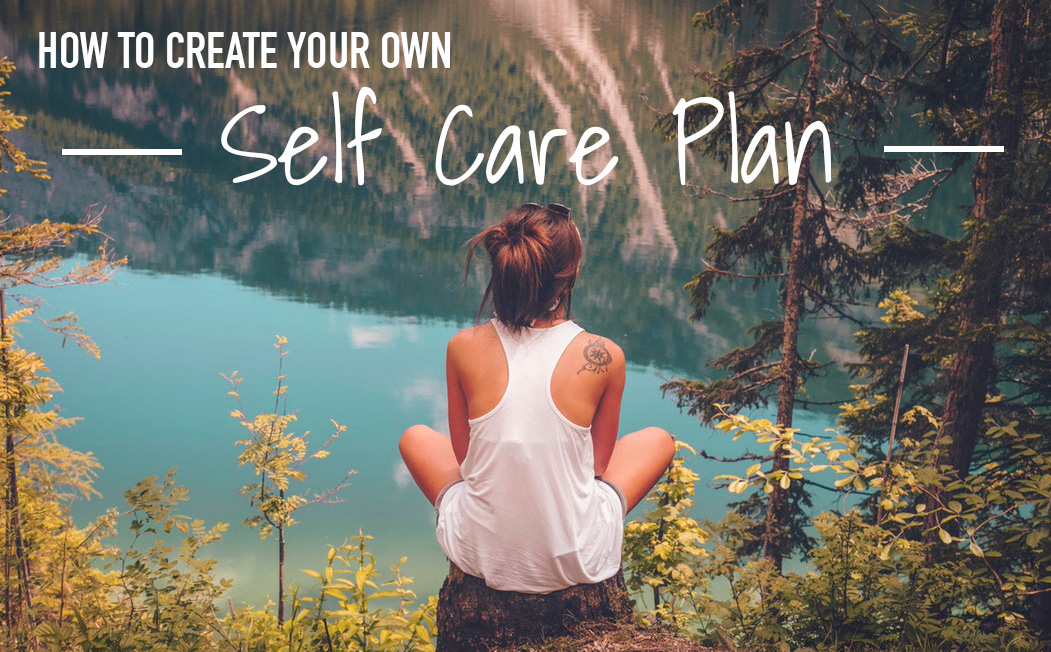 The Life Solutionist: Creating Your Own Self-Care Plan