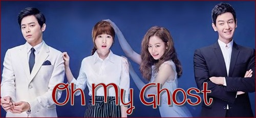 It's Drama Time: [Korean Drama] Oh My Ghost