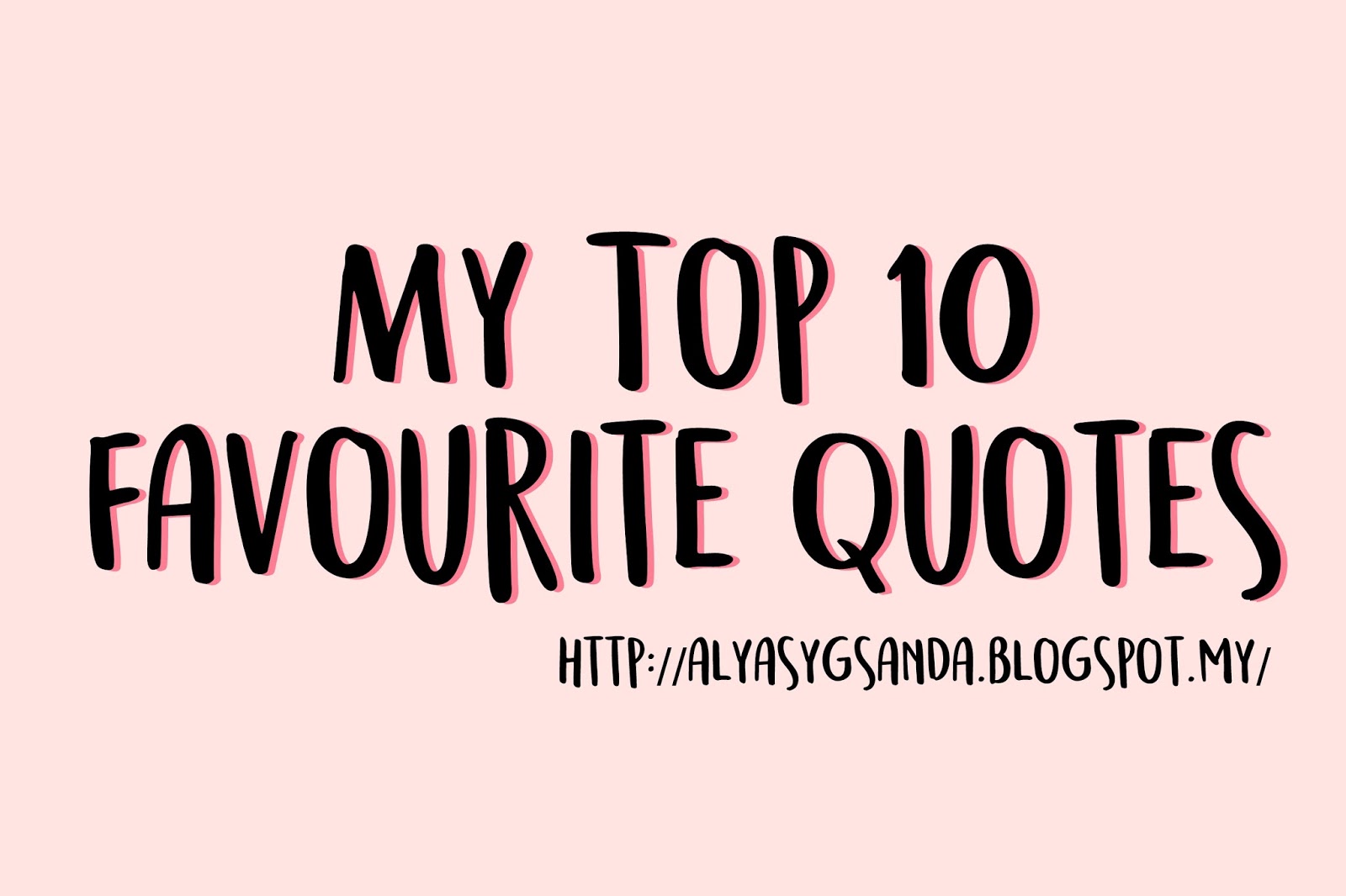 My Top 10 Favourite Quotes - alyalyna