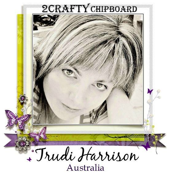 2 Crafty Chipboard : Inspiration with Trudi Harrison