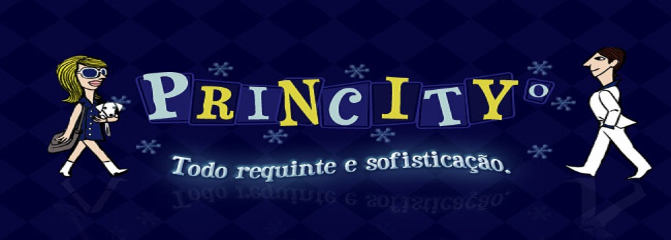 Princity • | Todo Requinte e Sofisticação.: PRINCITY SHOP