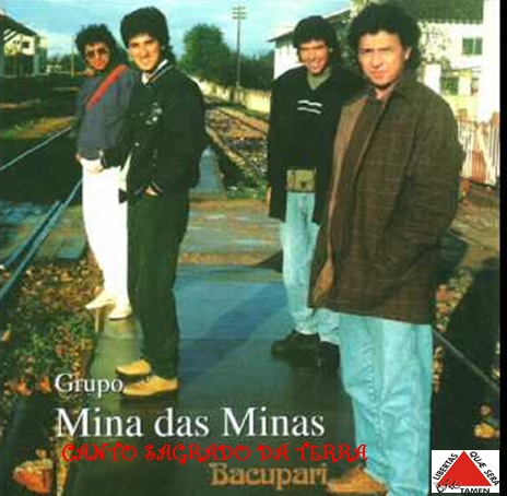 EM CANTO SAGRADO DA TERRA 2: GRUPO MINA DAS MINAS - BACUPARI