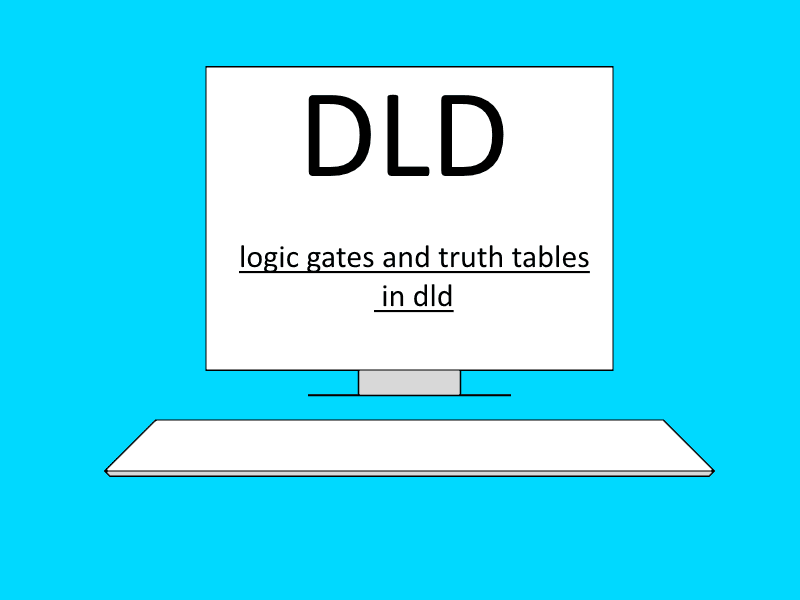 logic gates and truth tables in dld