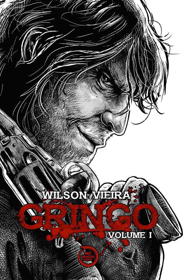 WILSON VIEIRA FUMETTI: GRINGO - VOLUME 1 - RED DRAGON PUBLISHER/BOOKS