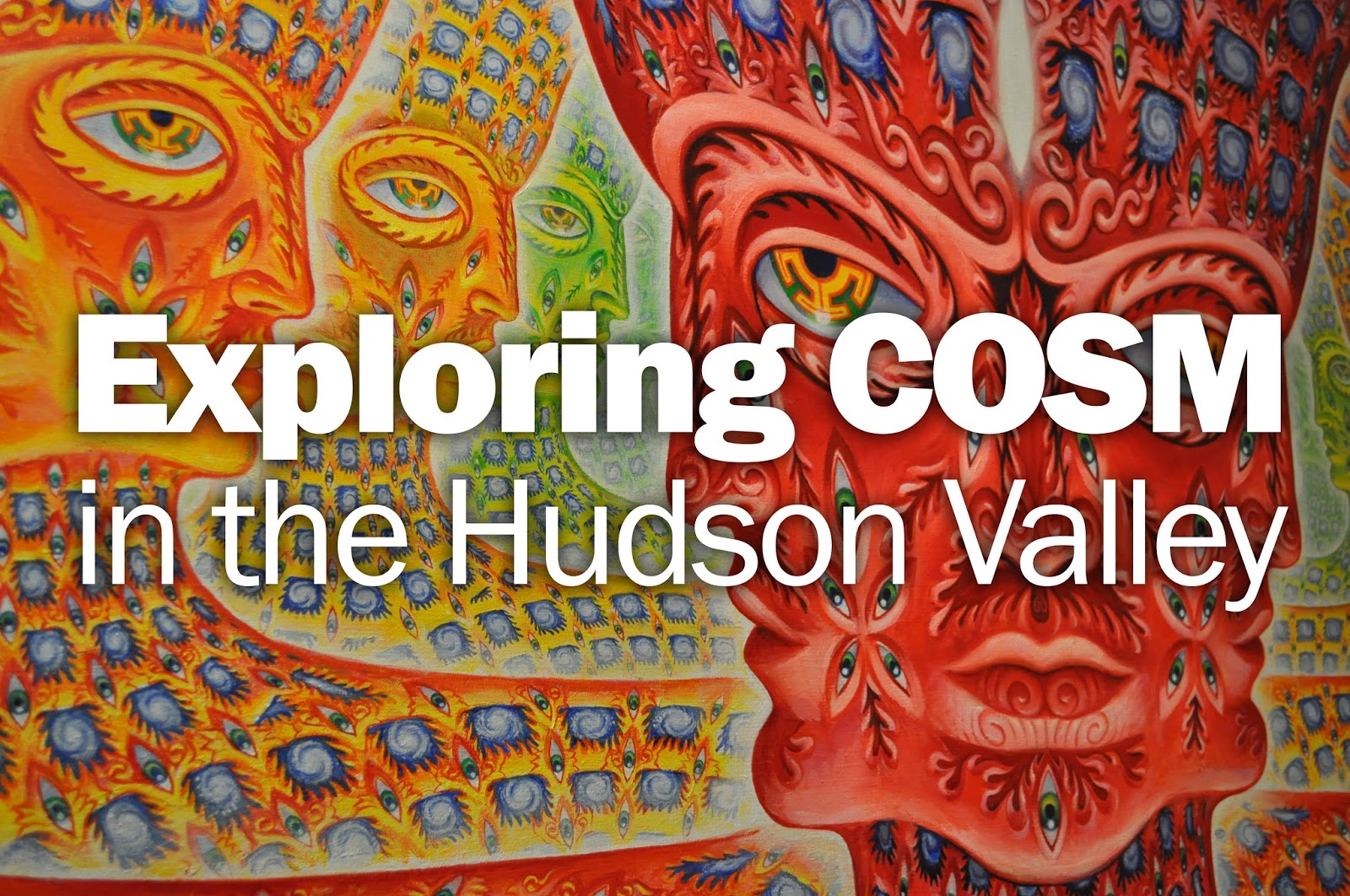 Weird Wonderful Wanderlust: NEW YORK: Exploring COSM in the Hudson Valley