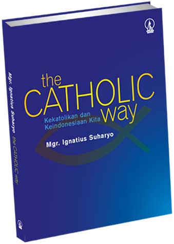 Review Buku "The Catholic Way- Mgr. Ignatius Suharyo" | The Pilgrimage ...