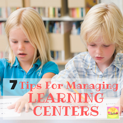 Firstieland: 7 Tips for Managing Learning Centers