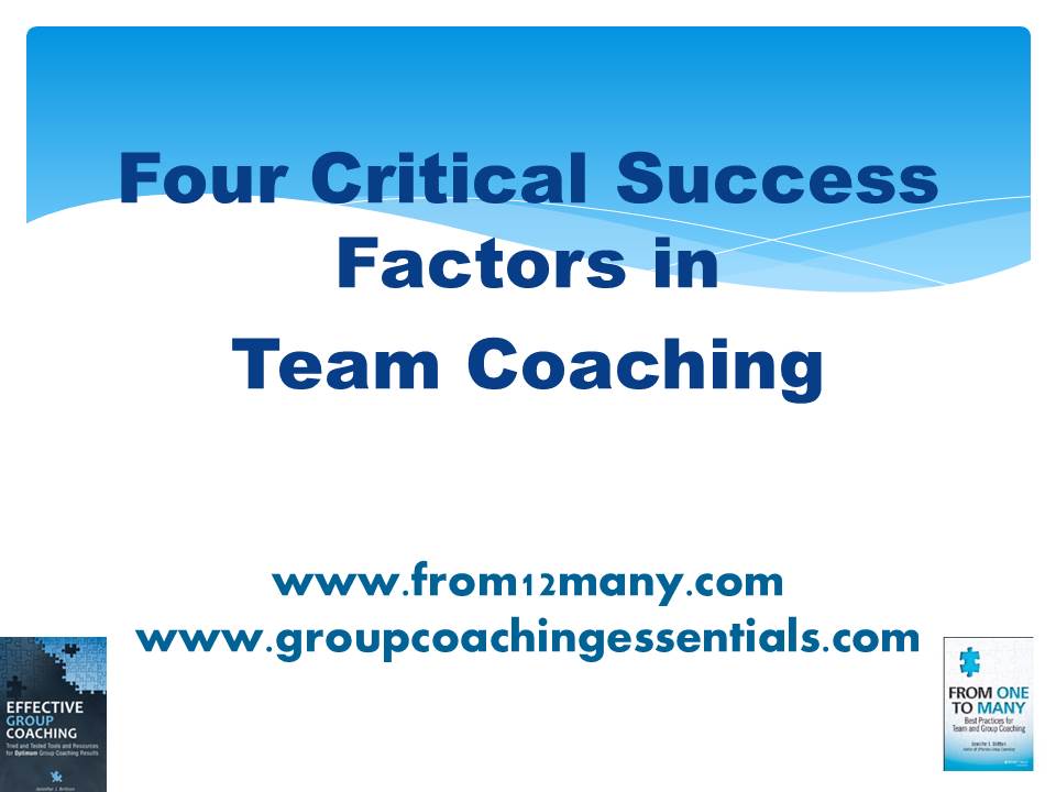 Group Coaching: Ins and Outs: Four Critical Success Factors for Team ...
