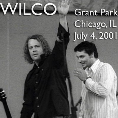 On Warmer Music: Bootleg: Wilco Live In Grant Park, July 4, 2001