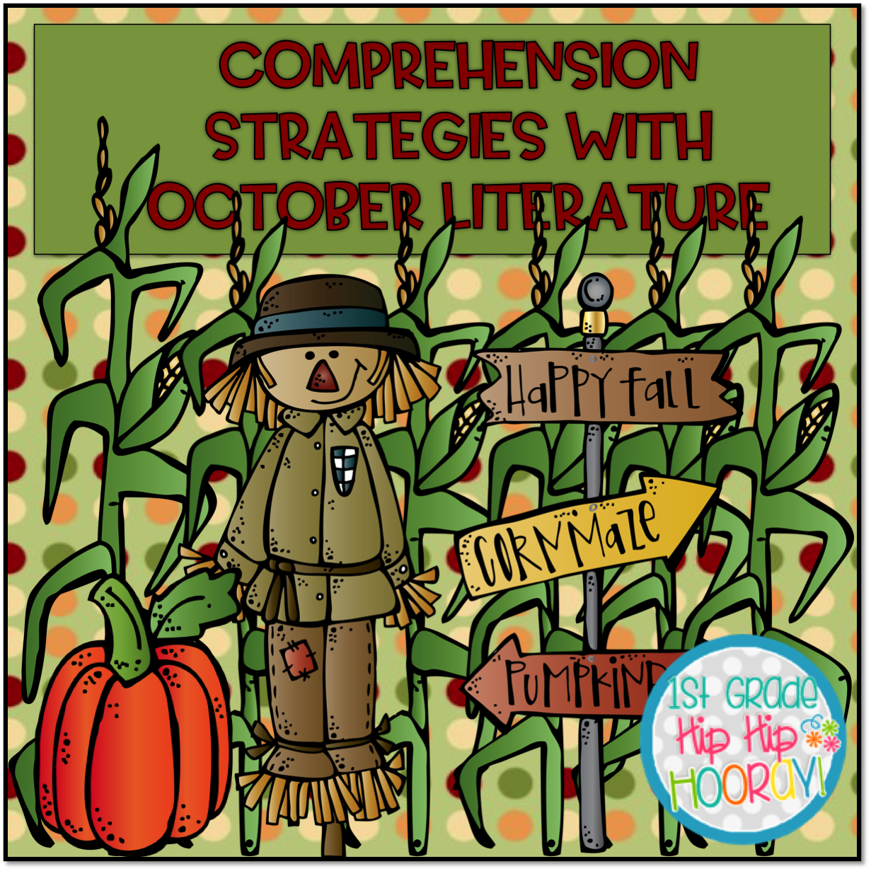 1st Grade Hip Hip Hooray!: Teaching Comprehension with Scarecrow Stories