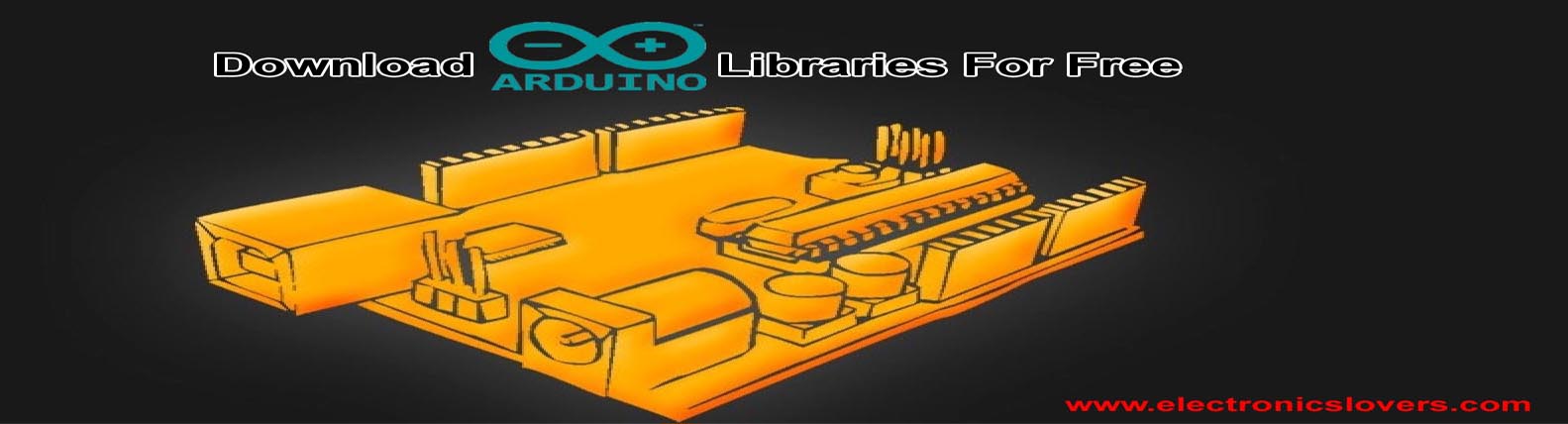 Download Arduino Libraries For Free - Electronics Lovers ~ Technology ...