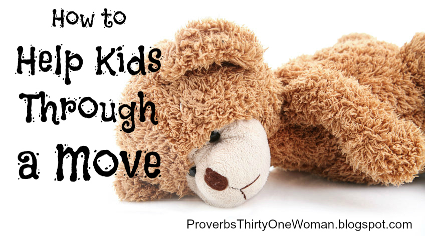 How to Help Kids Through a Move - Proverbs 31 Homestead