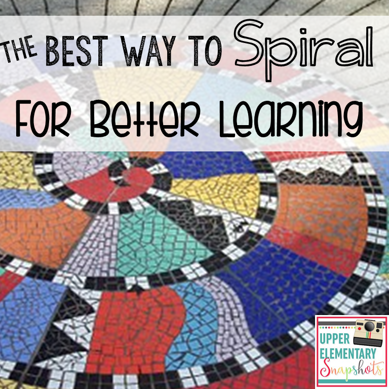 The Best Way to Spiral for Better Learning | Upper Elementary Snapshots