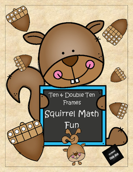 The Best of Teacher Entrepreneurs III: Ten & Double Ten Frames Squirrel ...