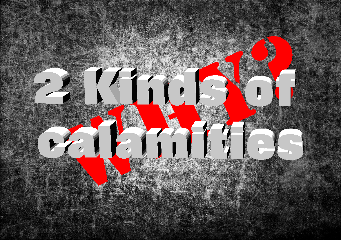 WordOfGraceChurch: Two Kinds of Calamity