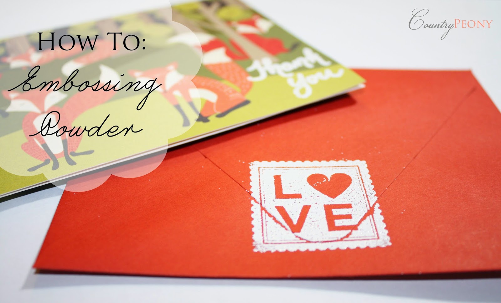 Country Peony: How To: Embossing Powder